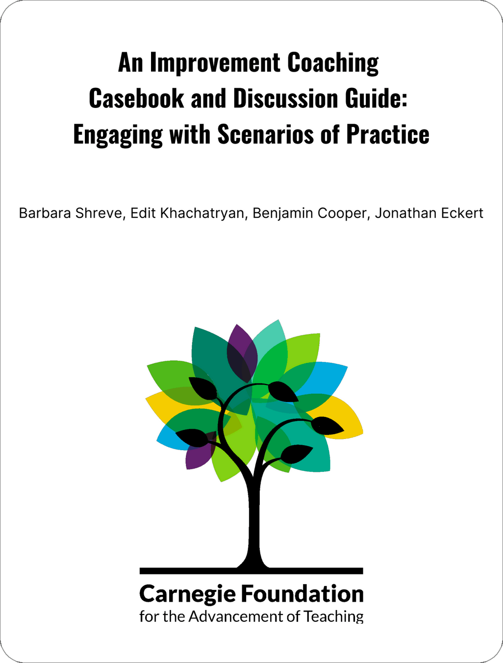 Improvement Coaching Casebook and Discussion Guide – Carnegie Foundation for the Advancement of ...